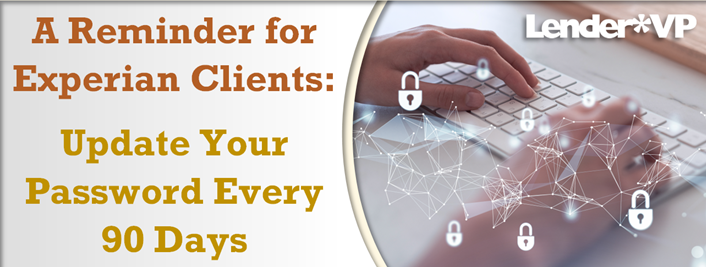 A Reminder for Experian Clients: Update Your Password Every 90 Days ...