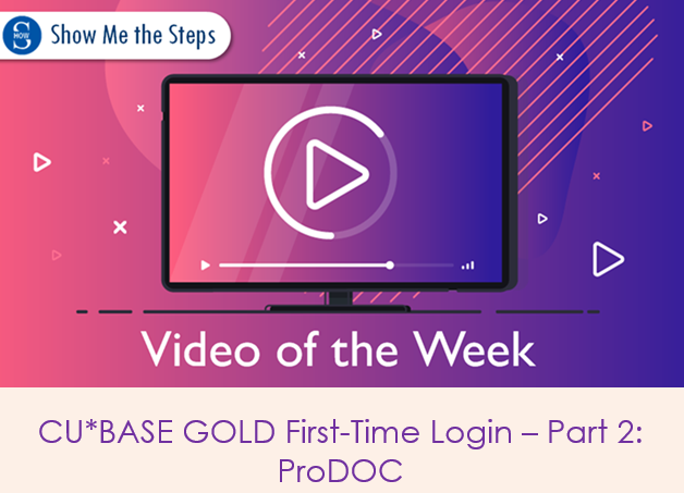 Video of the Week: CU*BASE GOLD First-Time Login – Part 2: ProDOC – CU ...