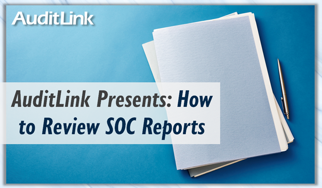 AuditLink Presents: How to Review SOC Reports – CU*SOUTH Client Support ...