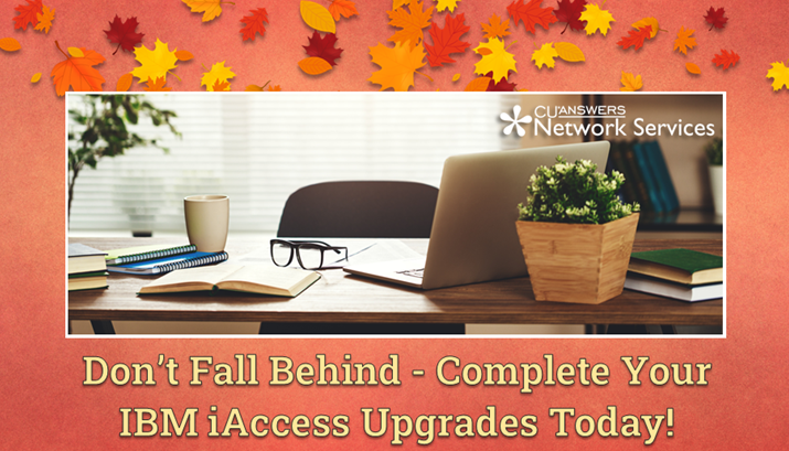 Don't Fall Behind - Complete Your IBM iAccess Upgrades Today! – CU ...