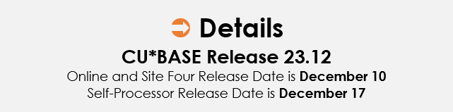 CU*BASE Release 23.12 is Arriving Soon! – CU*SOUTH Client Support Center