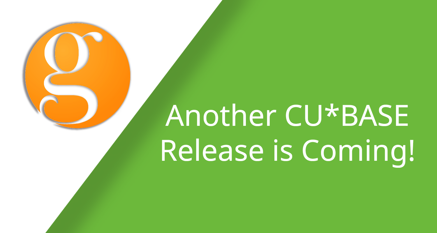 CU*BASE GOLD 19.10 Coming Soon! – CU*SOUTH Client Support Center