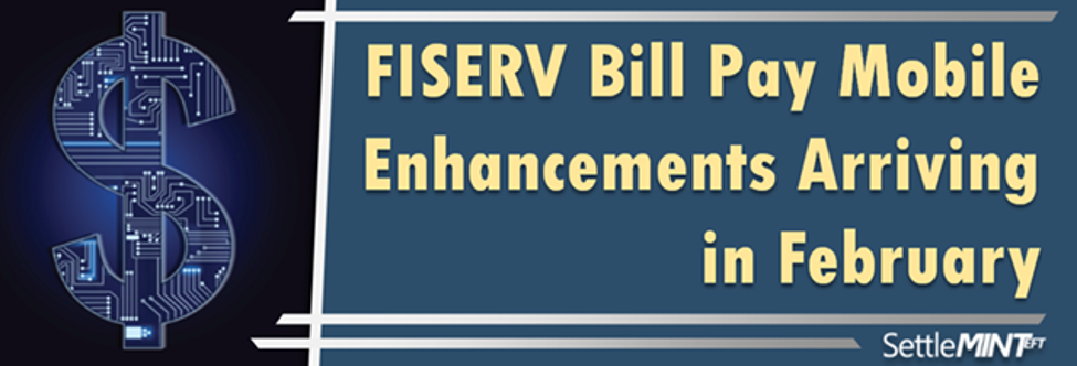 FISERV Bill Pay Mobile Enhancements – Join Us for an Upcoming Training ...