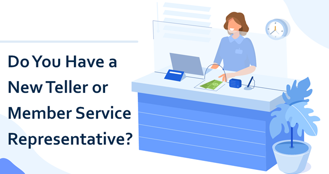 Do You Have a New Teller or Member Service Representative? – CU*SOUTH ...