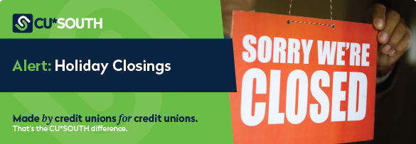 Holiday Closure Notice: 1/19/2026 – CU*SOUTH Client Support Center